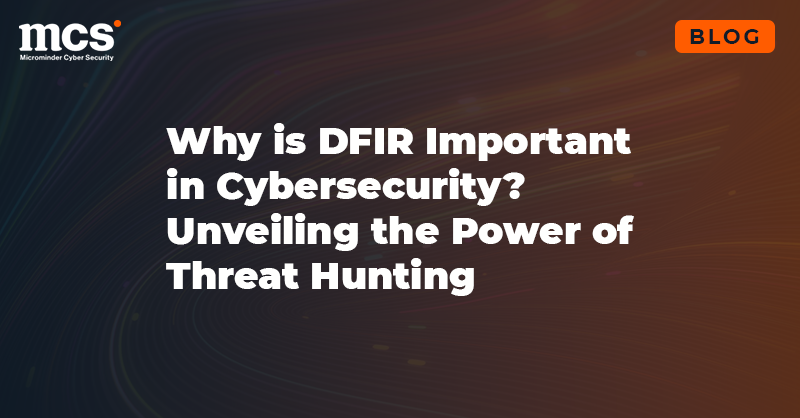 Why is DFIR security important in Cybersecurity? Unveiling the Power of ...