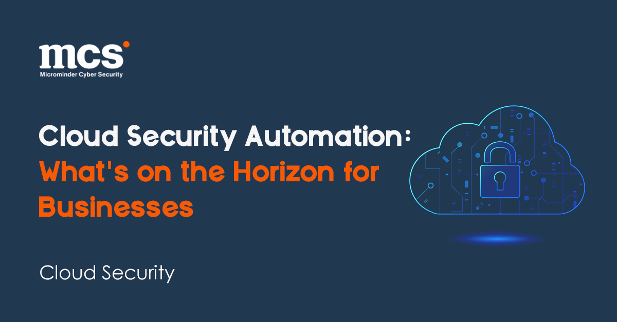 Cloud Security Automation: What's on the Horizon for Businesses ...