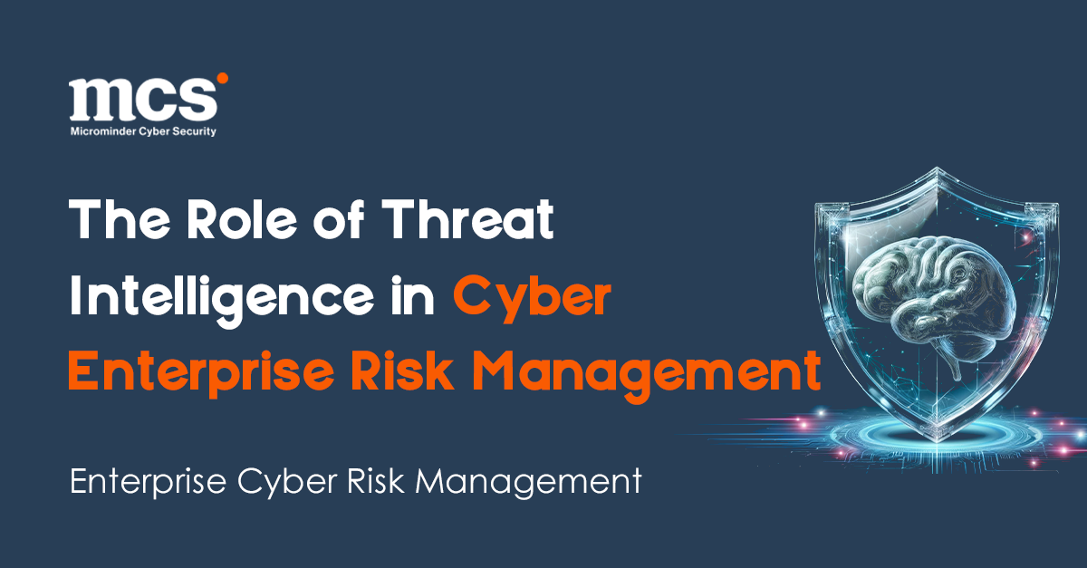 The Role of Threat Intelligence in Cyber Enterprise Risk Management ...