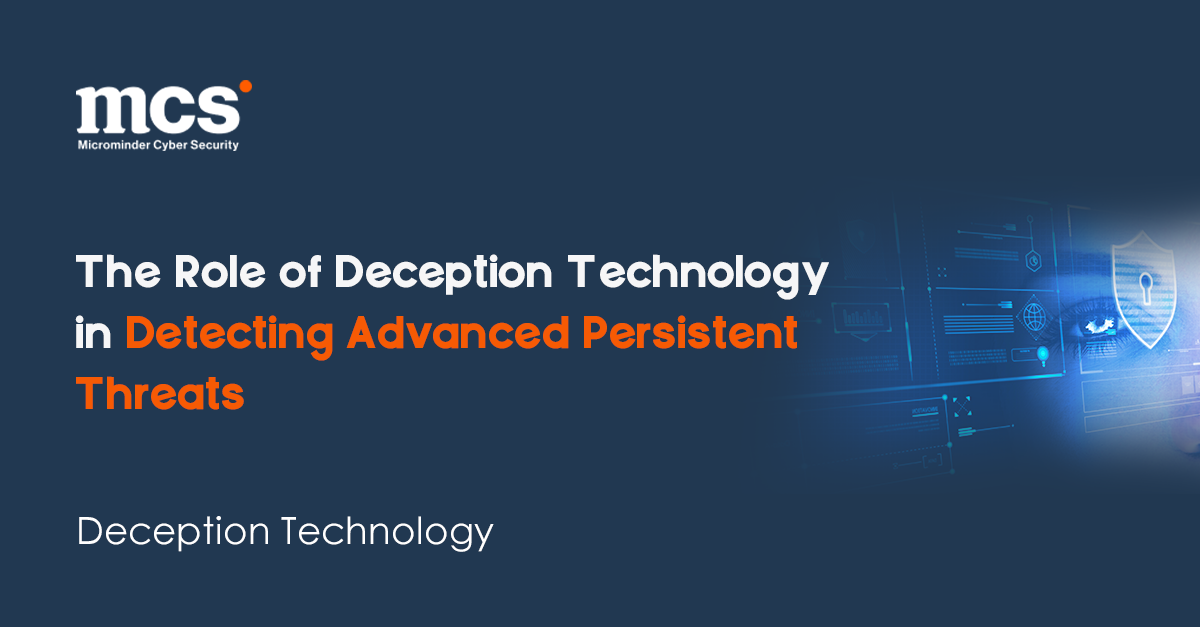 The Role of Deception Technology in Detecting Advanced Persistent ...