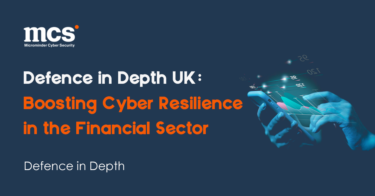 Defence in Depth UK: Boosting Cyber Resilience in the Financial Sector ...