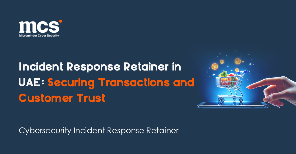 Incident Response Retainer in UAE: Securing Transactions and Customer ...