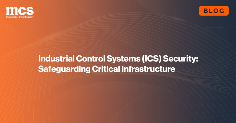 What is Industrial Control System (ICS) Security and Why It Matters ...