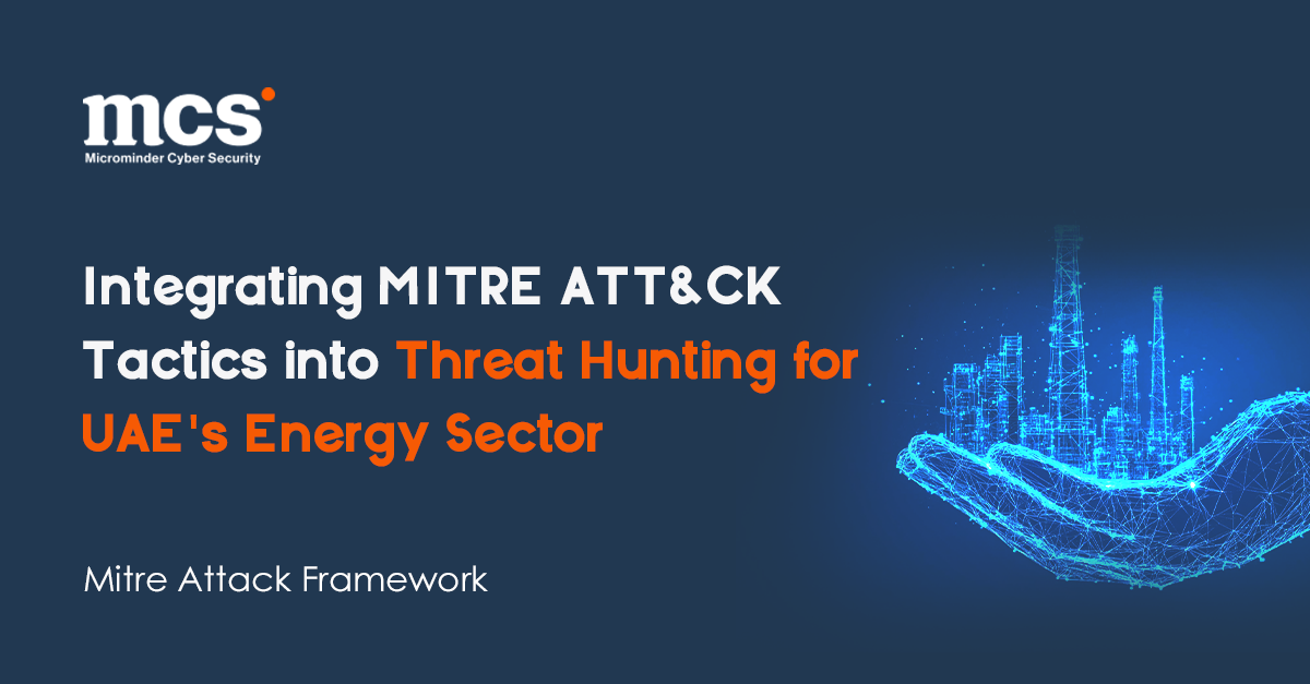 Integrating MITRE ATT&CK Tactics into Threat Hunting for UAE's Energy ...