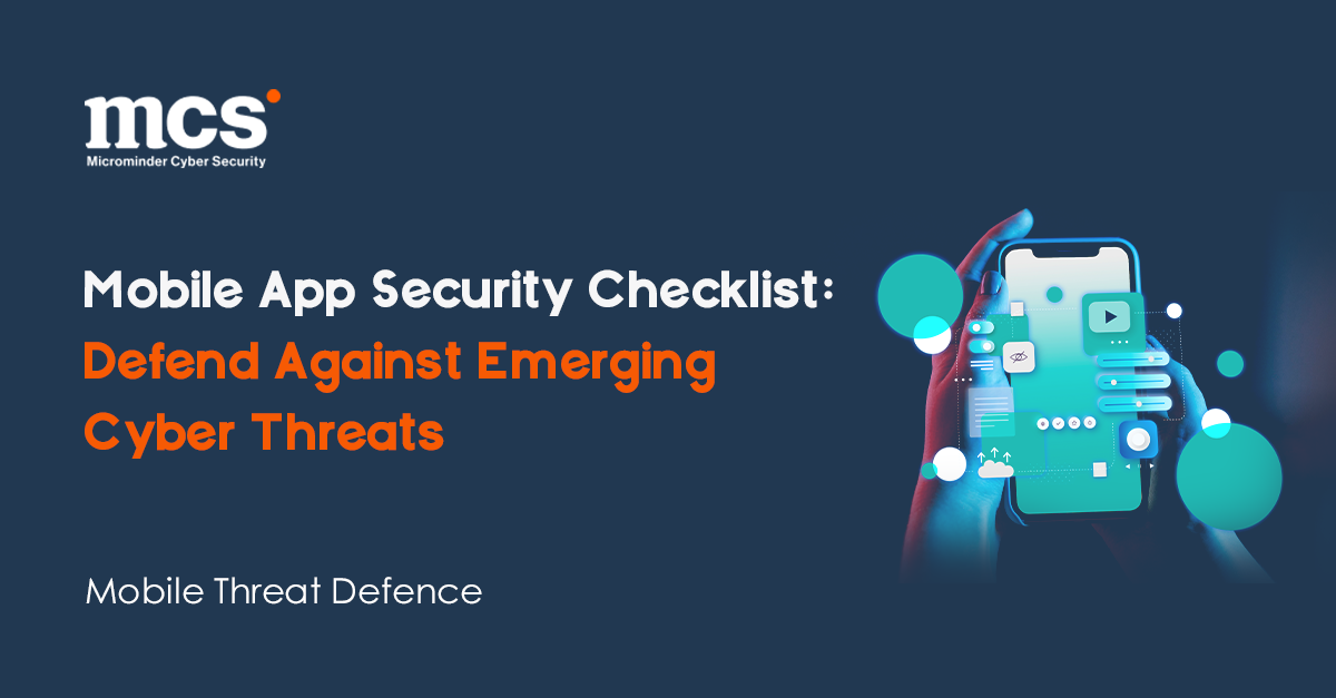 Mobile App Security Checklist: Defend Against Emerging Cyber Threats ...