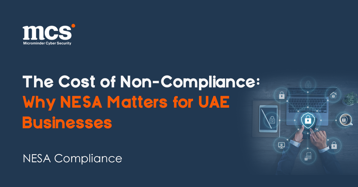 The Cost of Non-Compliance: Why NESA Matters for UAE Businesses ...