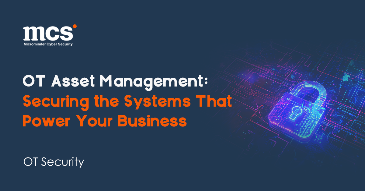 OT Asset Management: Securing the Systems That Power Your Business ...