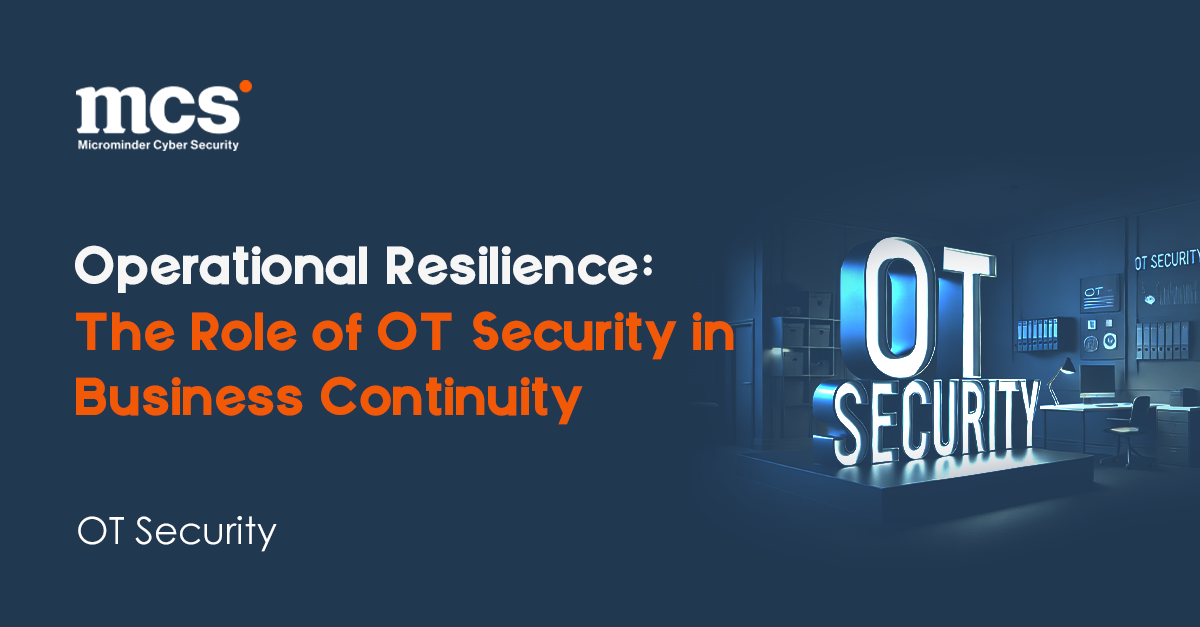 Operational Resilience: The Role of OT Security in Business Continuity ...