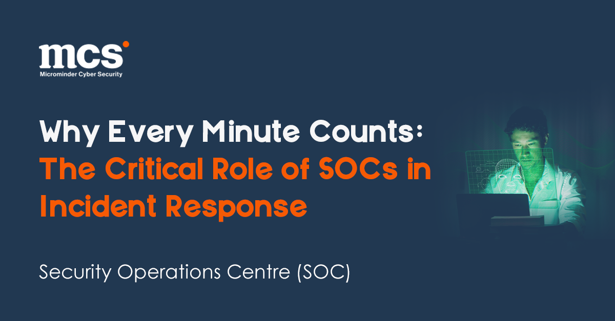 Why Every Minute Counts: The Critical Role of SOCs in Incident Response ...