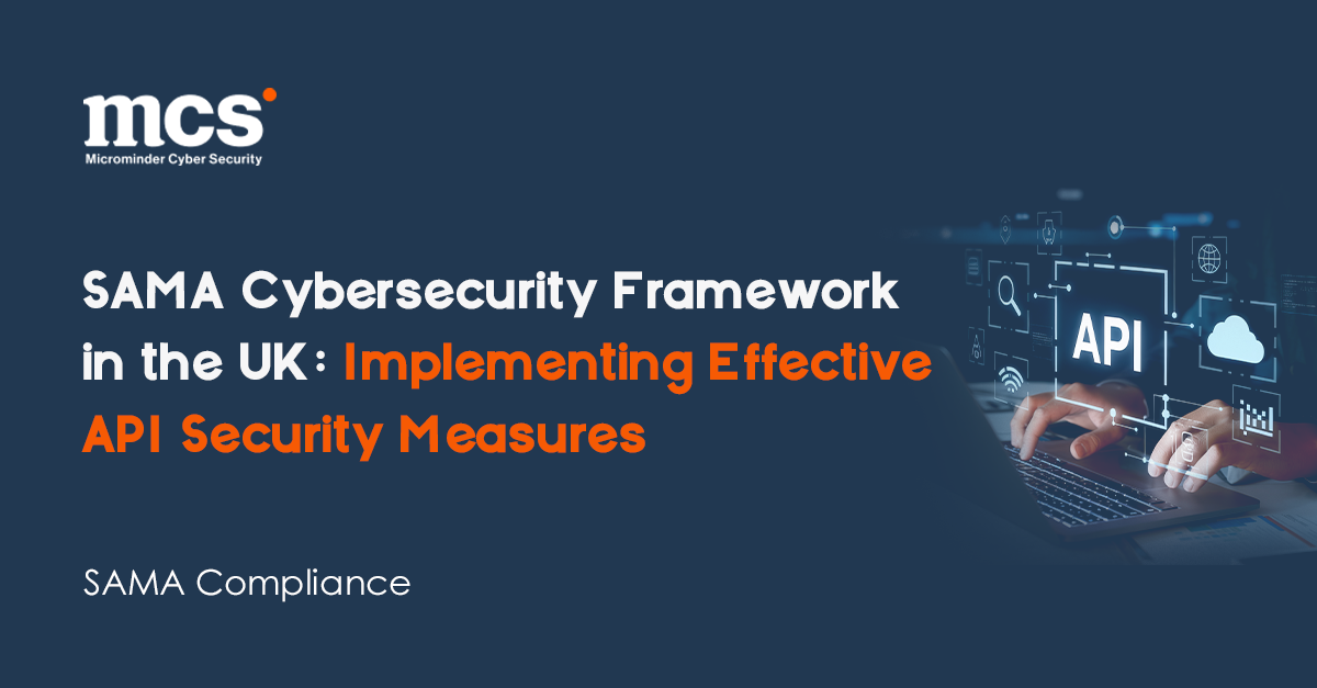 SAMA Cybersecurity Framework in the UK: API Security Measures ...