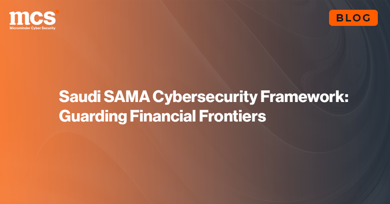 Saudi SAMA Cybersecurity Framework: Guarding Financial Frontiers ...