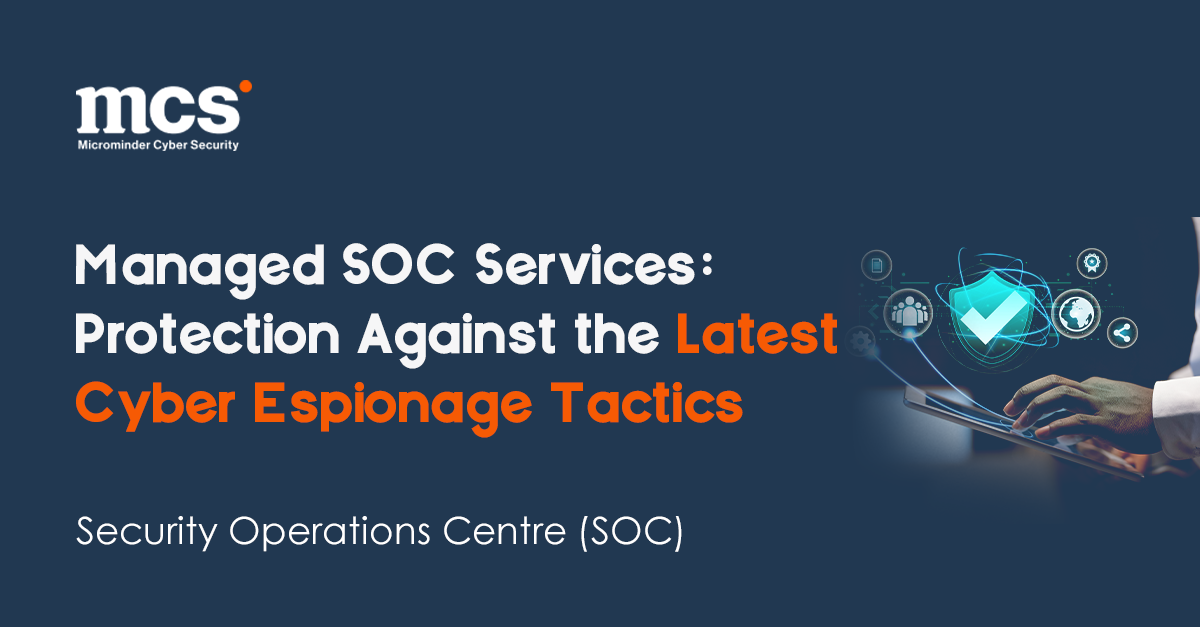 Managed SOC Services: Protection Against the Latest Cyber Espionage ...