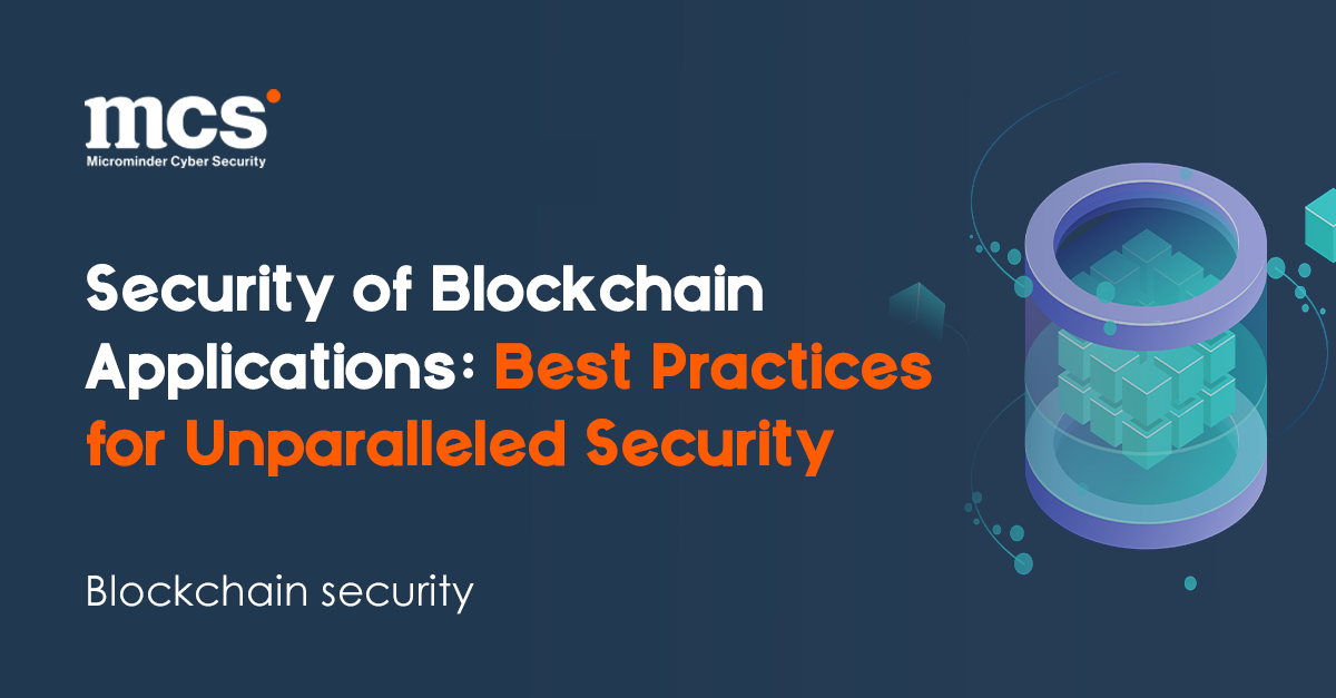 Security of Blockchain Applications: Best Practices for Unparalleled ...