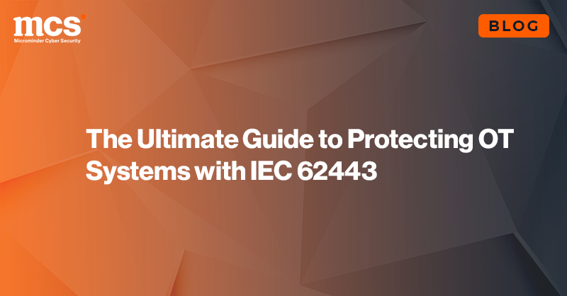 The Ultimate Guide to Protecting OT Systems with IEC 62443 ...