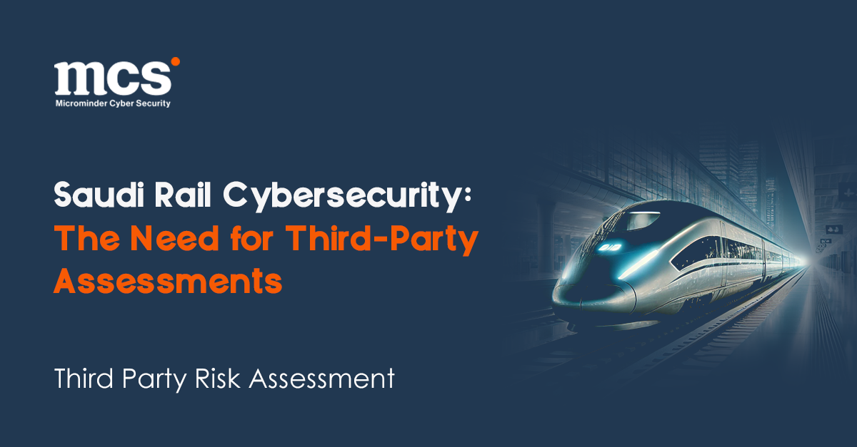 Saudi Rail Cybersecurity: The Need for Third-Party Assessments ...