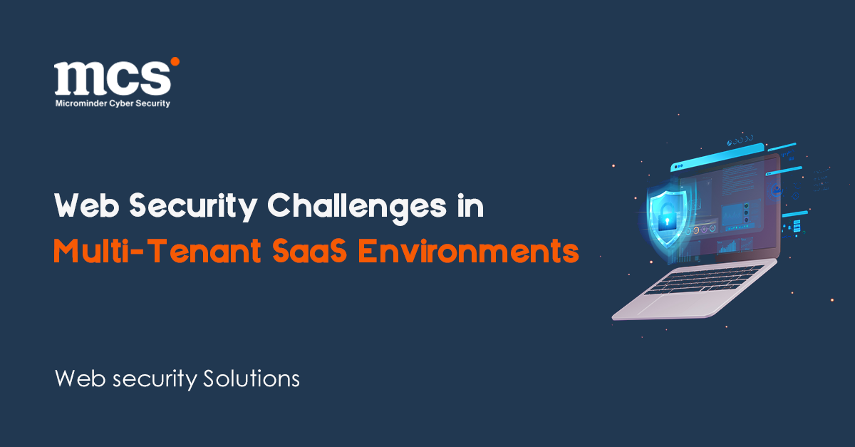 Web Security Challenges in Multi-Tenant SaaS Environments | Microminder ...