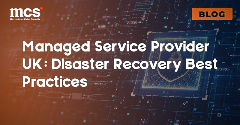 Managed Service Provider UK: Disaster Recovery Best Practices ...